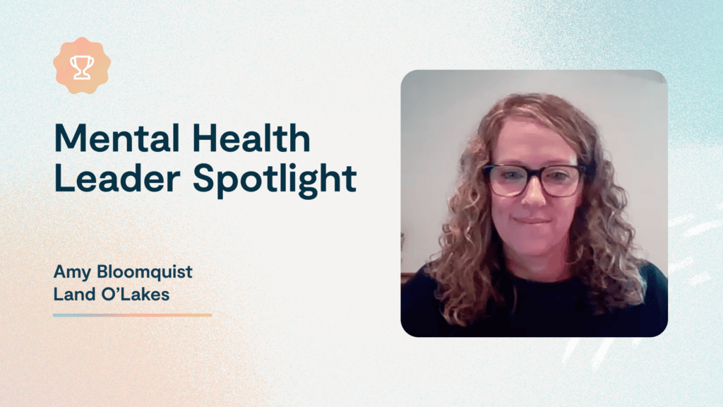 Mental Health Leader Spotlight: Amy Bloomquist from Land O’Lakes | Lyra ...