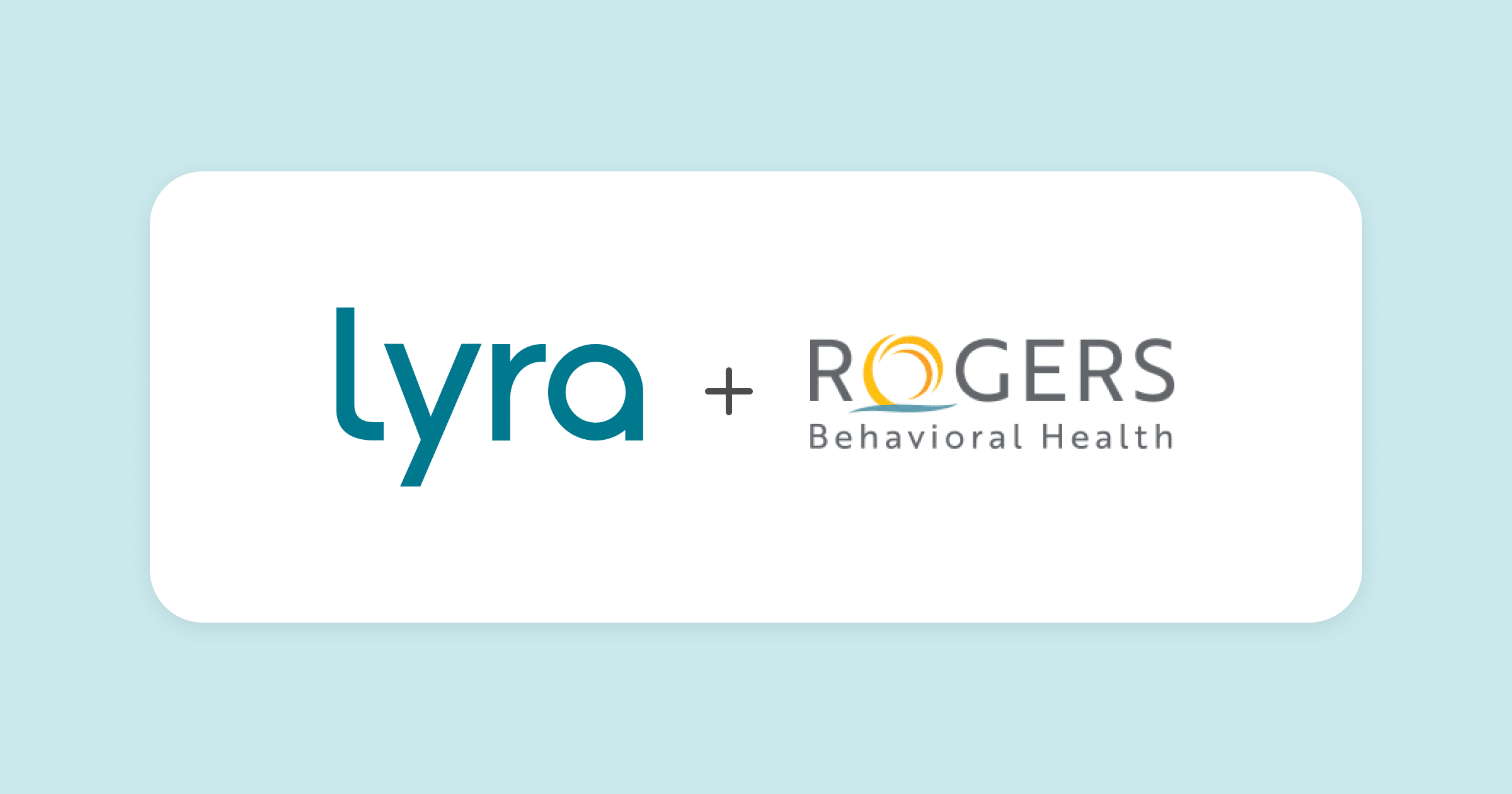 Rogers Behavioral Health and Lyra Health Announce Strategic Collaboration to Build a Full ...